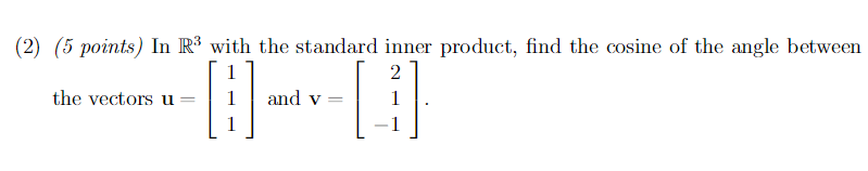Solved (2) (5 points) In R3 with the standard inner product, | Chegg.com