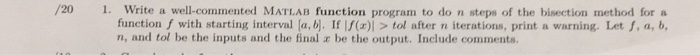 Solved /20 1. Write a well-commented MATLAB function program | Chegg.com