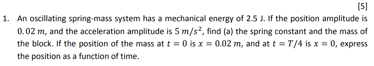 Solved [5] 1. An oscillating spring-mass system has a | Chegg.com