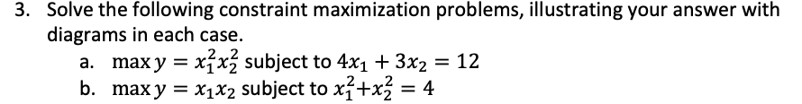 Solved 3. Solve the following constraint maximization | Chegg.com
