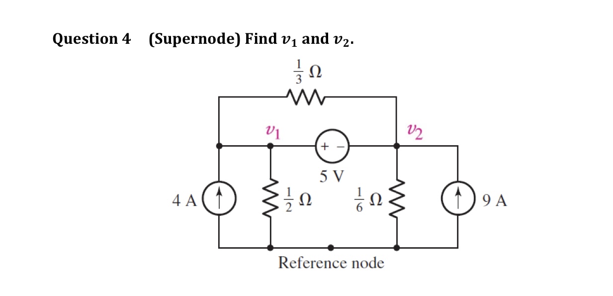 Solved Question 4 (Supernode) Find v1 and v2. | Chegg.com