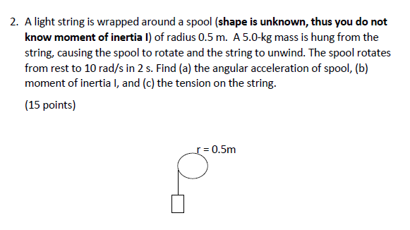 Solved 2. A light string is wrapped around a spool (shape is | Chegg.com