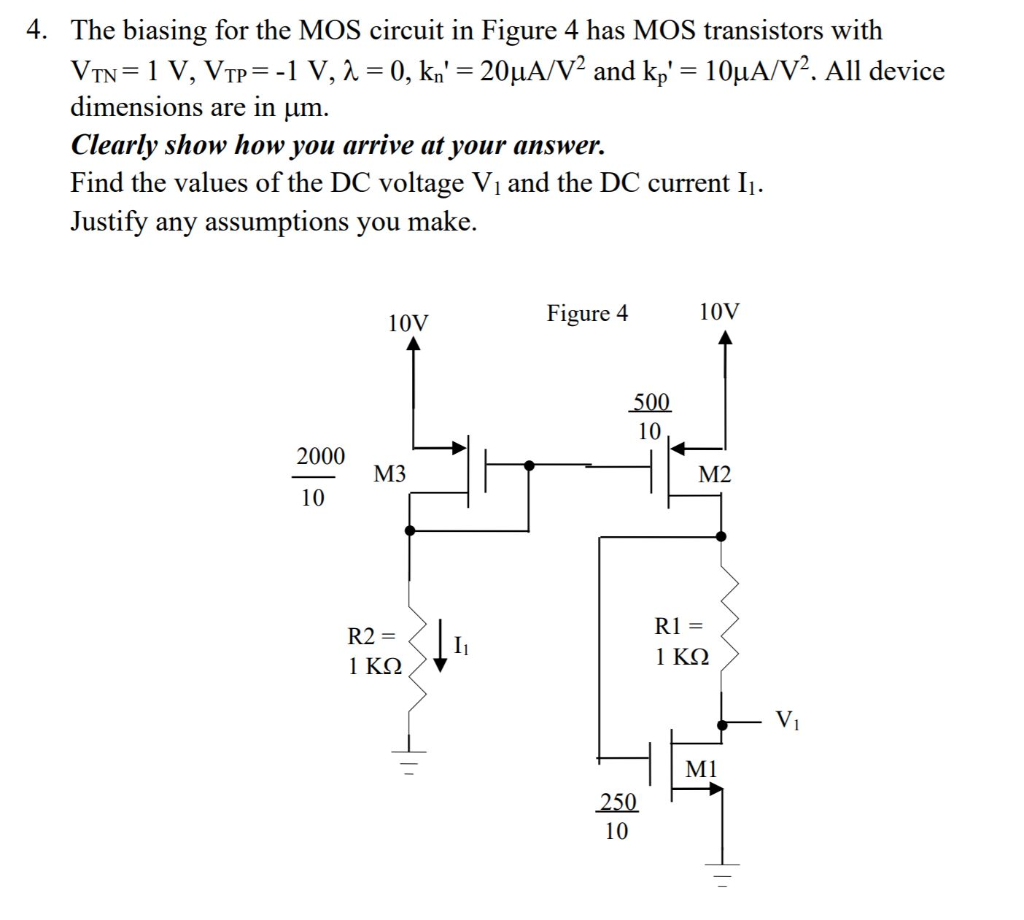 Solved 4. The biasing for the MOS circuit in Figure 4 has | Chegg.com
