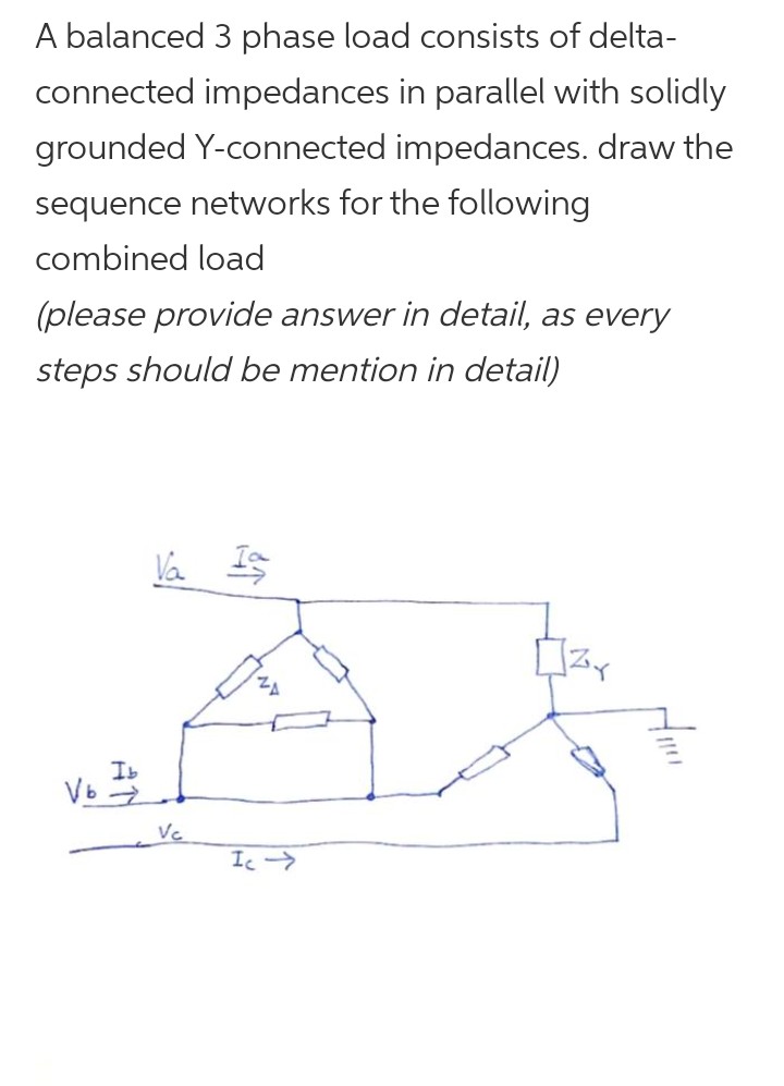 Solved A balanced 3 phase load consists of delta- connected | Chegg.com