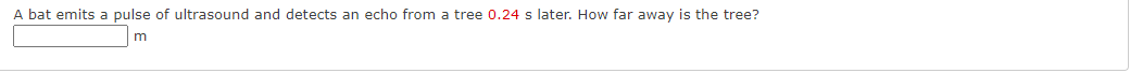 Solved A bat emits a pulse of ultrasound and detects an echo | Chegg.com