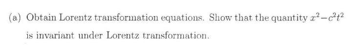 Solved A Obtain Lorentz Transformation Equations Show