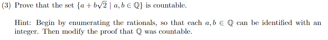 Solved Prove that the set {a+b2∣a,b∈Q} is countable. Hint: | Chegg.com