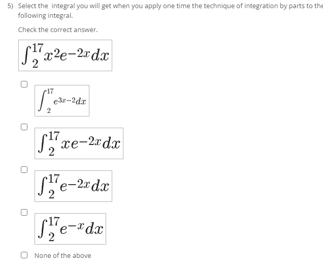 Solved 5) Select the integral you will get when you apply | Chegg.com