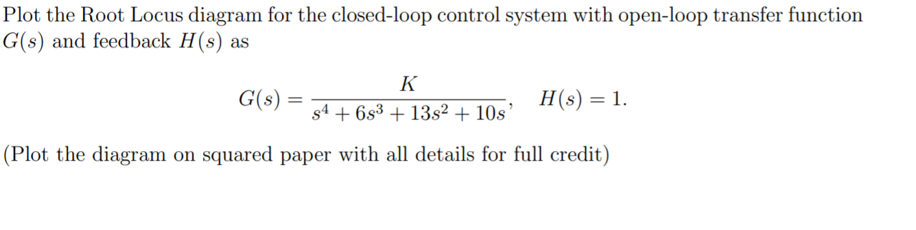 Solved Plot the Root Locus diagram for the closed-loop | Chegg.com