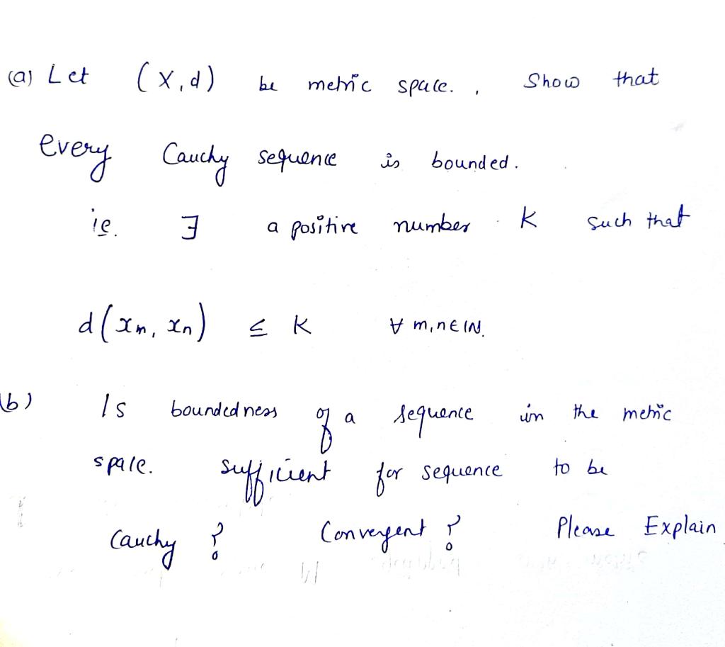 Solved (a) Let (x,d) be metric space. Show that every Cauchy | Chegg.com