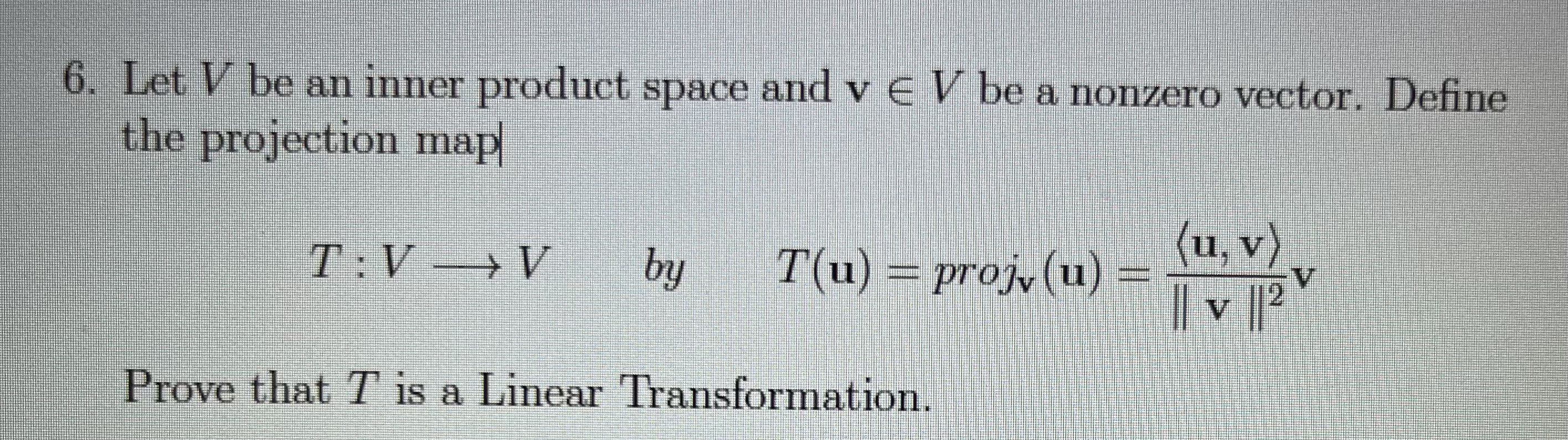 Solved Let V ﻿be an inner product space and vinV be a | Chegg.com