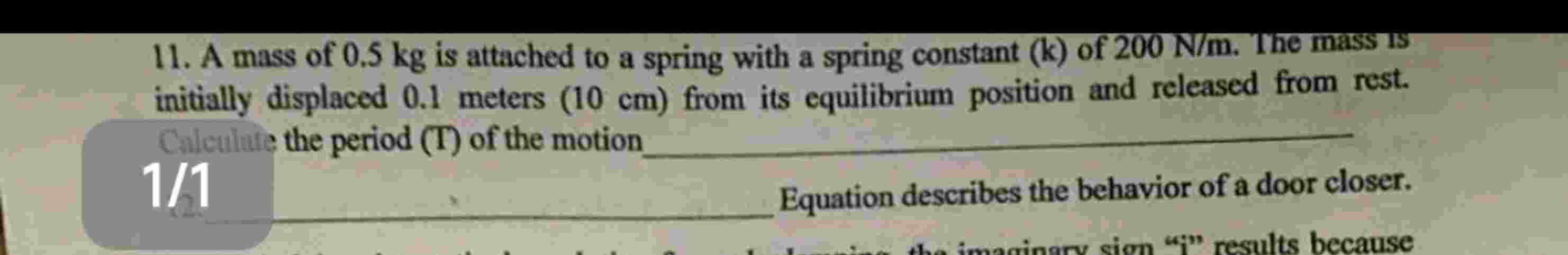 Solved 11. ﻿A mass of 0.5 ﻿kg is attached to a spring with a | Chegg.com