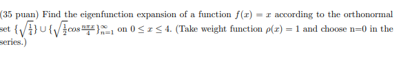 Solved 35 puan) Find the eigenfunction expansion of a | Chegg.com