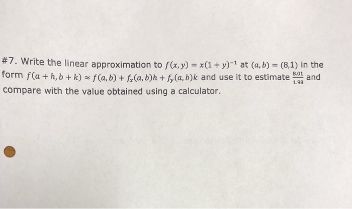 Solved #7. Write the linear approximation to f(x,y) x(1+y)-1 | Chegg.com