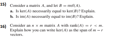 Solved 15) Consider a matrix A, and let B a. Is ker(A) | Chegg.com