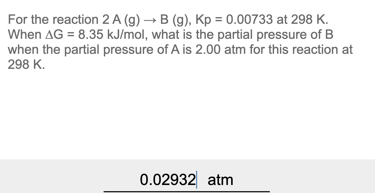Solved For the reaction 2 A( g)→B(g),Kp=0.00733 at 298 K. | Chegg.com