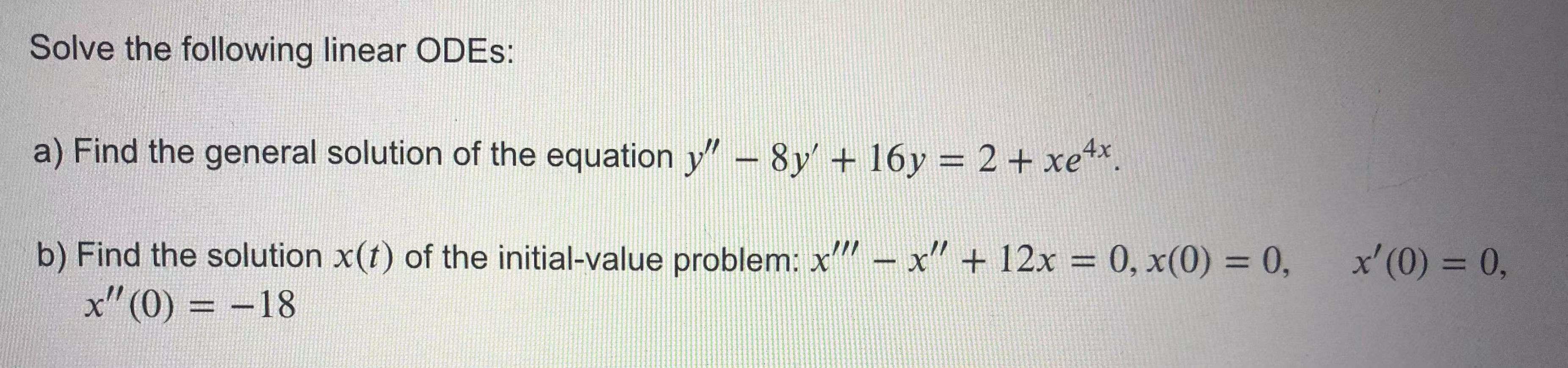 Solved Solve the following linear ODES: a) Find the general | Chegg.com