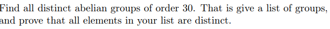 Solved Find all distinct abelian groups of order 30 . That | Chegg.com
