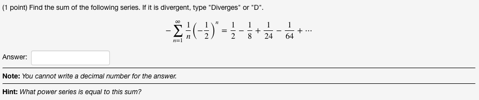 Solved (1 point) Find the sum of the following series. If it | Chegg.com Solved (1 point) Find the sum of the following series. If it | Chegg.com