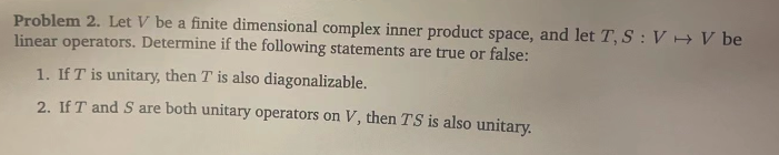 Solved Problem 2. Let V be a finite dimensional complex | Chegg.com