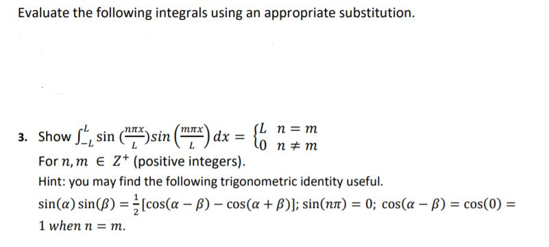 Solved Evaluate the following integrals using an appropriate | Chegg.com
