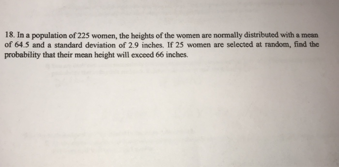 Solved 18. In a population of 225 women, the heights of the | Chegg.com