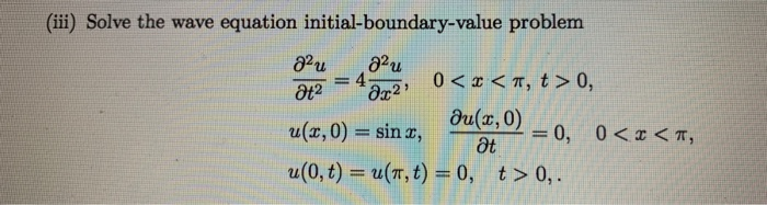 Solved (ii) Solve the wave equation initial-boundary-value | Chegg.com