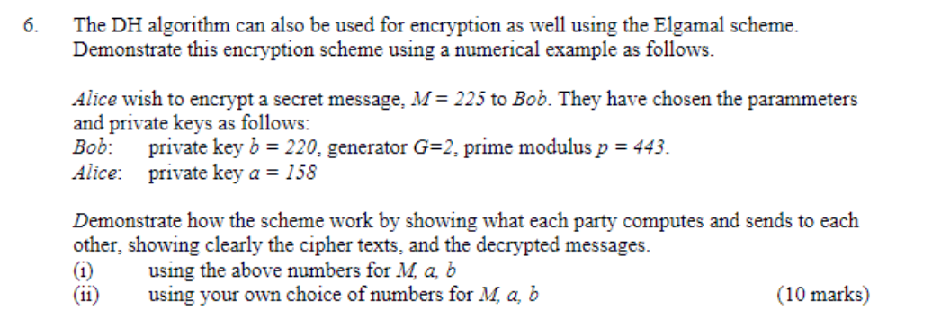 Solved 6. The DH algorithm can also be used for encryption | Chegg.com
