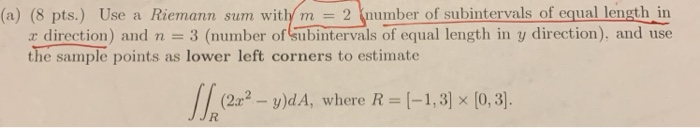 Solved (a) (8 pts.) Use a Riemann sum with m = 2 number of | Chegg.com