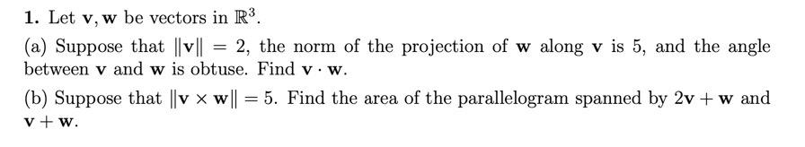 Solved 1. Let v,w be vectors in R3. (a) Suppose that || v || | Chegg.com