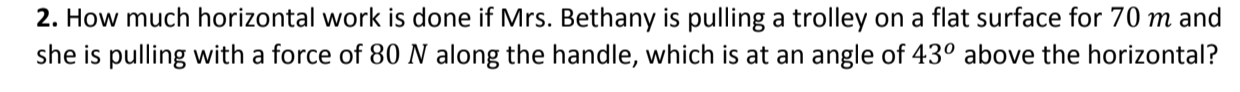 Solved 2. How much horizontal work is done if Mrs. Bethany | Chegg.com