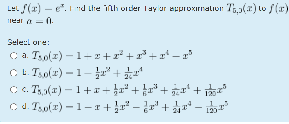 Solved Let f(z) = ε*. Find the fifth order Taylor | Chegg.com