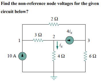 Solved Find the non-reference node voltages for the given | Chegg.com