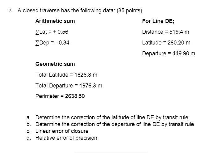 Solved 2. A closed traverse has the following data: (35 | Chegg.com