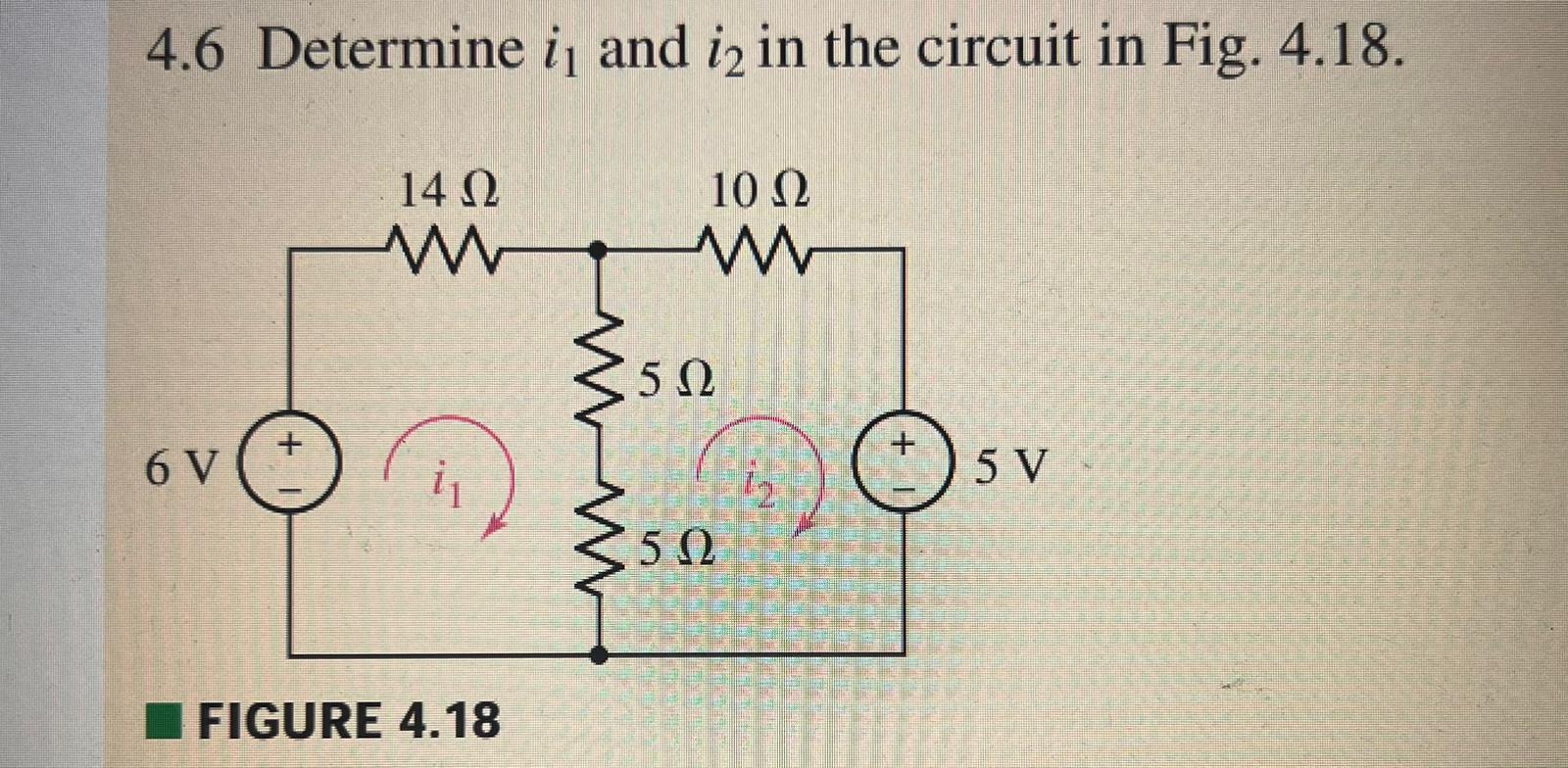 Solved 4.6 ﻿Determine i1 ﻿and i2 ﻿in the circuit in Fig. | Chegg.com