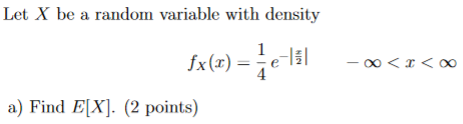 Solved Let X be a random variable with density fx(x) = NIN - | Chegg.com