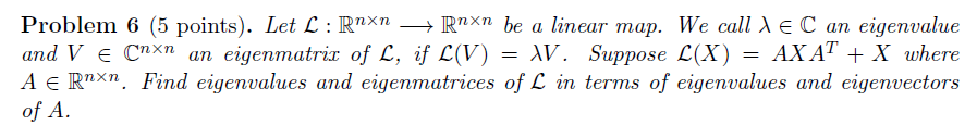 Solved Problem 6 (5 points). Let L : Rnxn Rnxn be a linear | Chegg.com