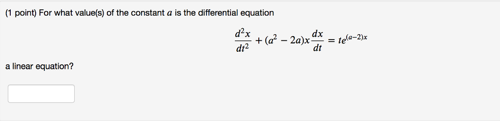 Solved (1 point) For what value(s) of the constant a is the | Chegg.com