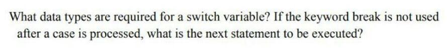 Solved What data types are required for a switch variable? | Chegg.com