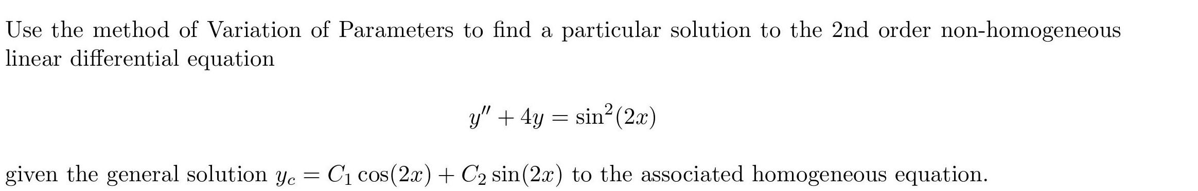 Solved Use the method of Variation of Parameters to find a | Chegg.com