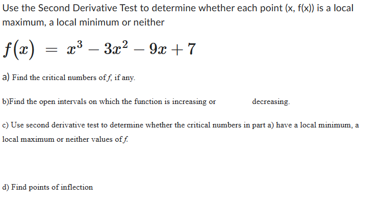 Solved Use the Second Derivative Test to determine whether | Chegg.com