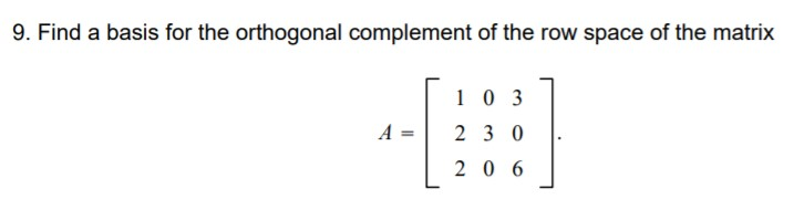 Solved Find a basis for the orthogonal complement of the row | Chegg.com
