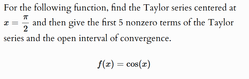 Solved For the following function, find the Taylor series | Chegg.com