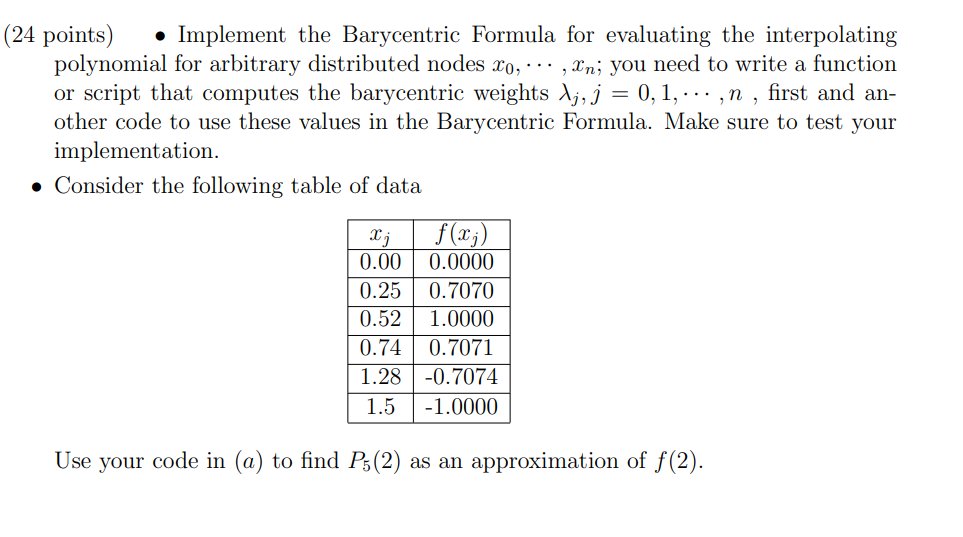 Solved (24 points) • Implement the Barycentric Formula for | Chegg.com