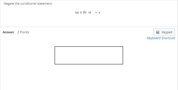 Solved Negate the conditional statement. (a A b) Answer 2 | Chegg.com