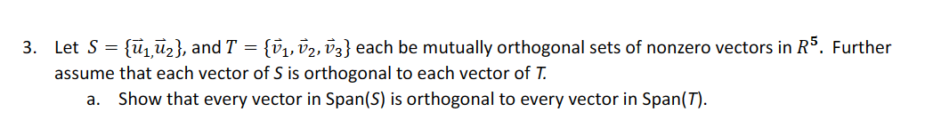 Solved 3. Let S={u1,u2}, and T={v1,v2,v3} each be mutually | Chegg.com