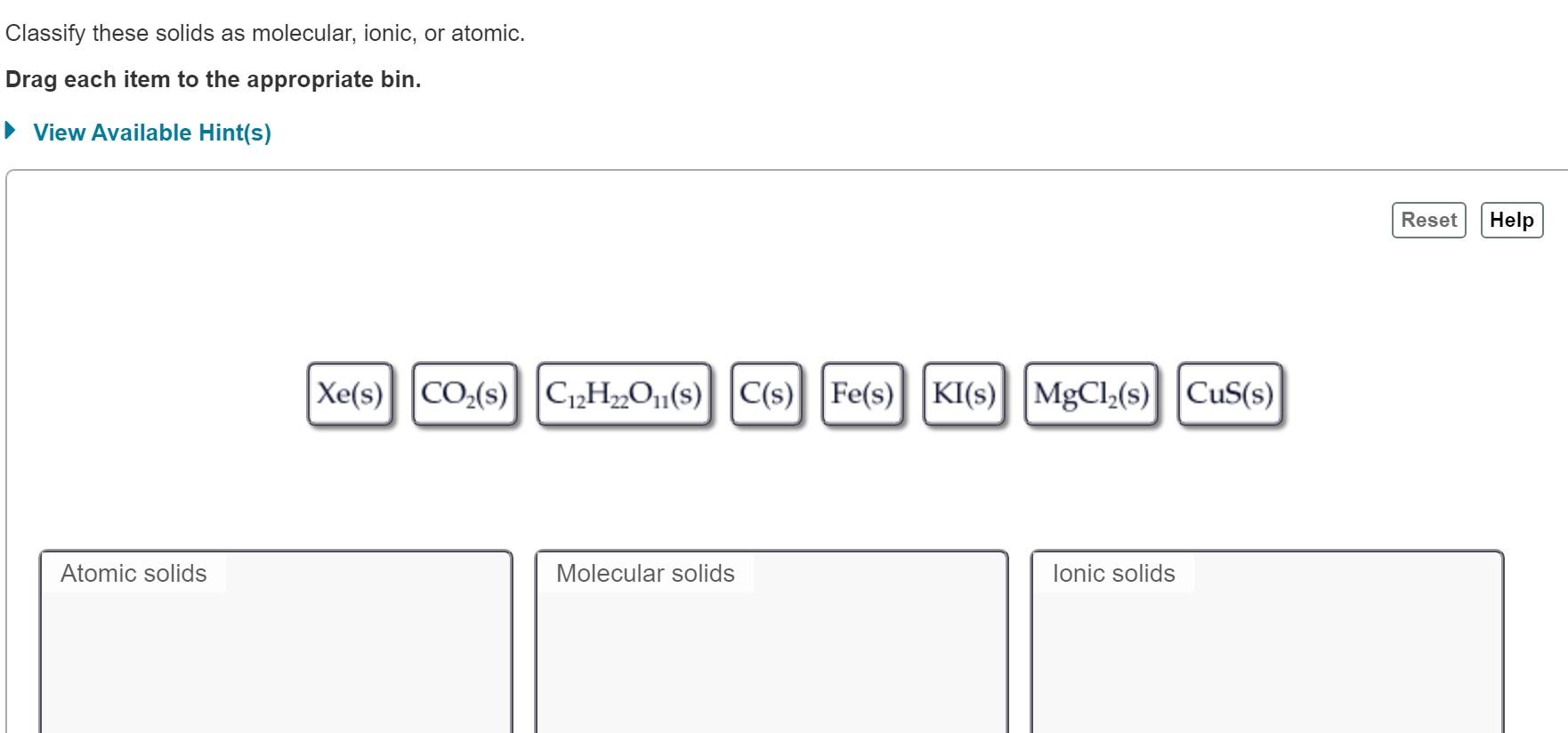 Solved Classify these solids as molecular, ionic, or atomic. | Chegg.com