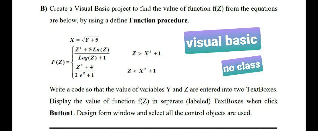 Solved B) Create a Visual Basic project to find the value of | Chegg.com