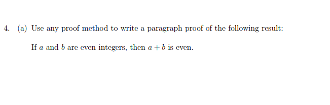 Solved 4. (a) Use any proof method to write a paragraph | Chegg.com