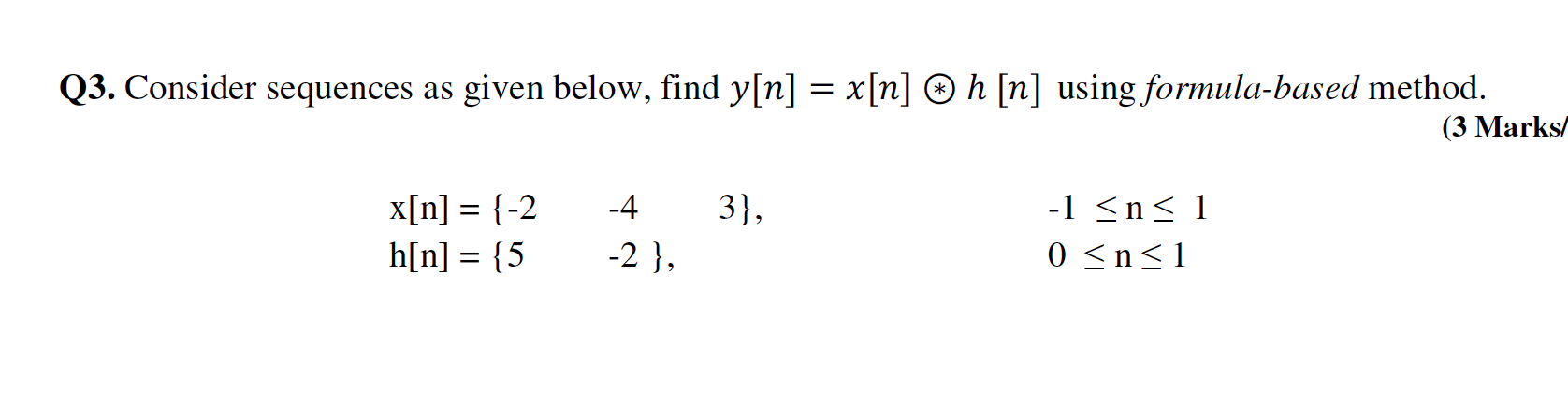 Solved = Q3. Consider sequences as given below, find y[n] = | Chegg.com